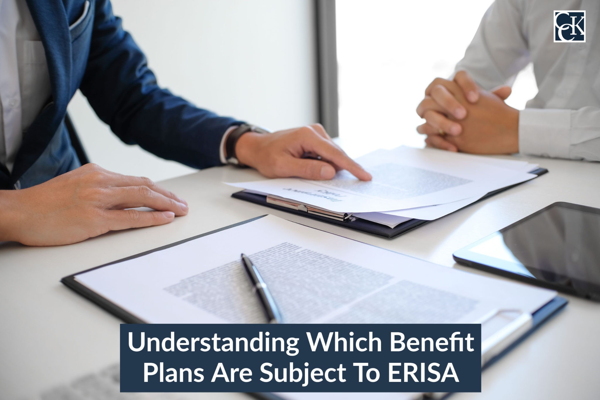 Understanding Which Benefit Plans Are Subject To ERISA | CCK Law