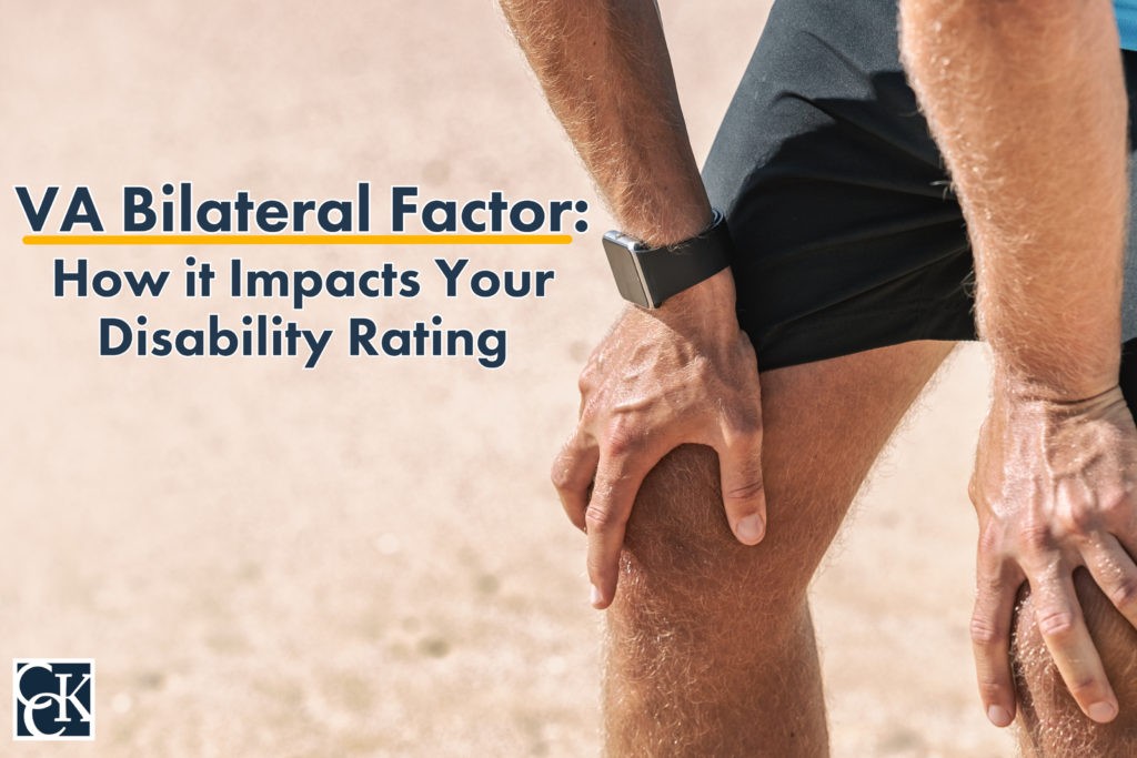 VA Bilateral Factor and How it Impacts Your Disability Rating | CCK Law
