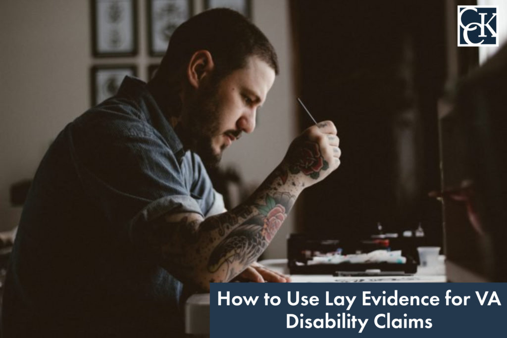 How to Use Lay Evidence for VA Disability Claims | CCK Law