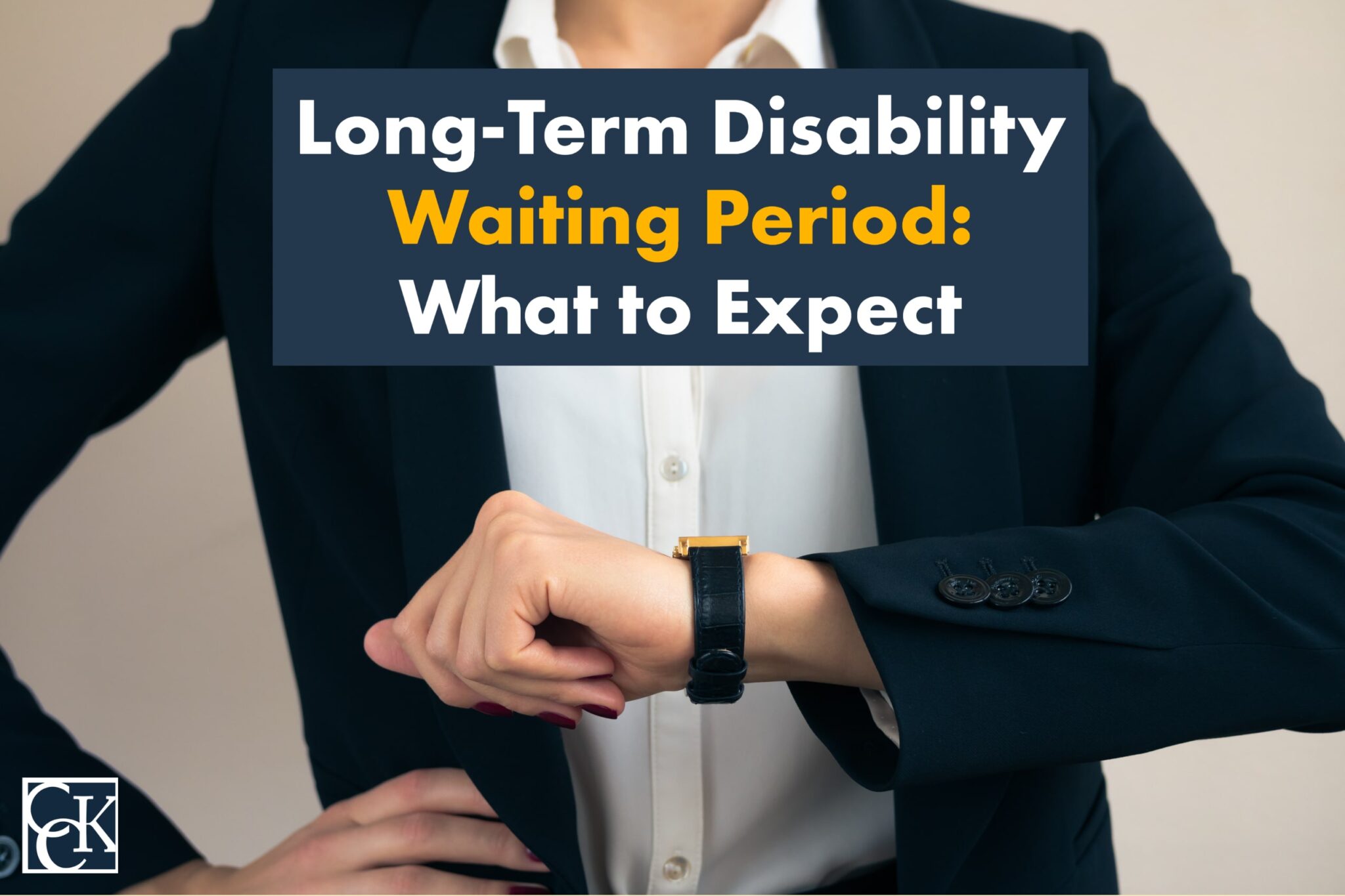 Long-Term Disability Waiting Period: What to Expect | CCK Law