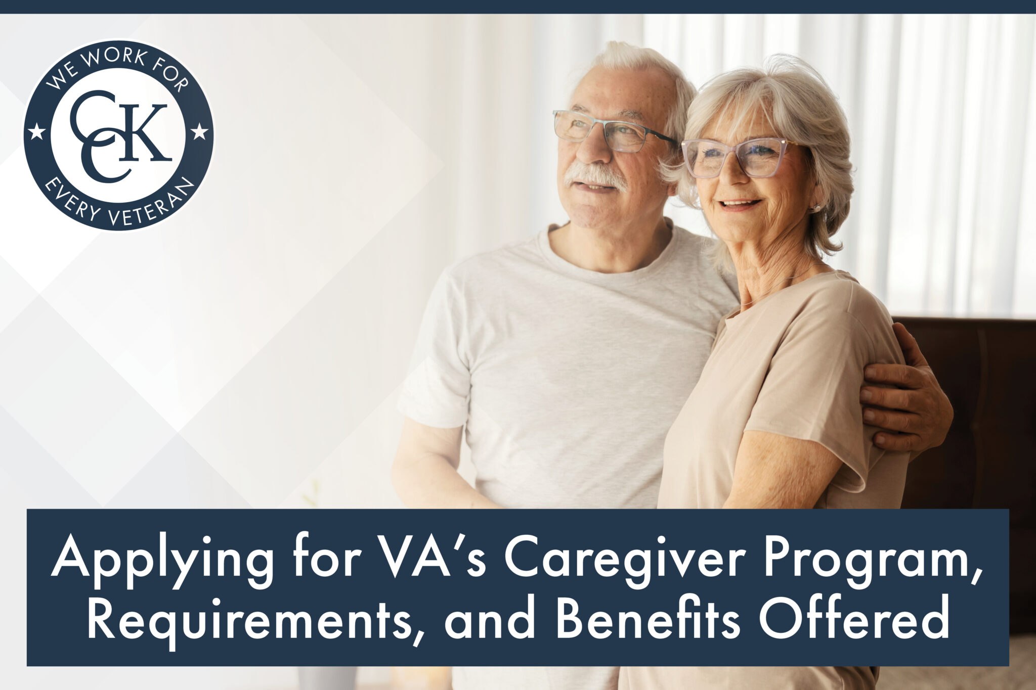 VA Caregiver Program: Application, Eligibility & Benefits Offered | CCK Law