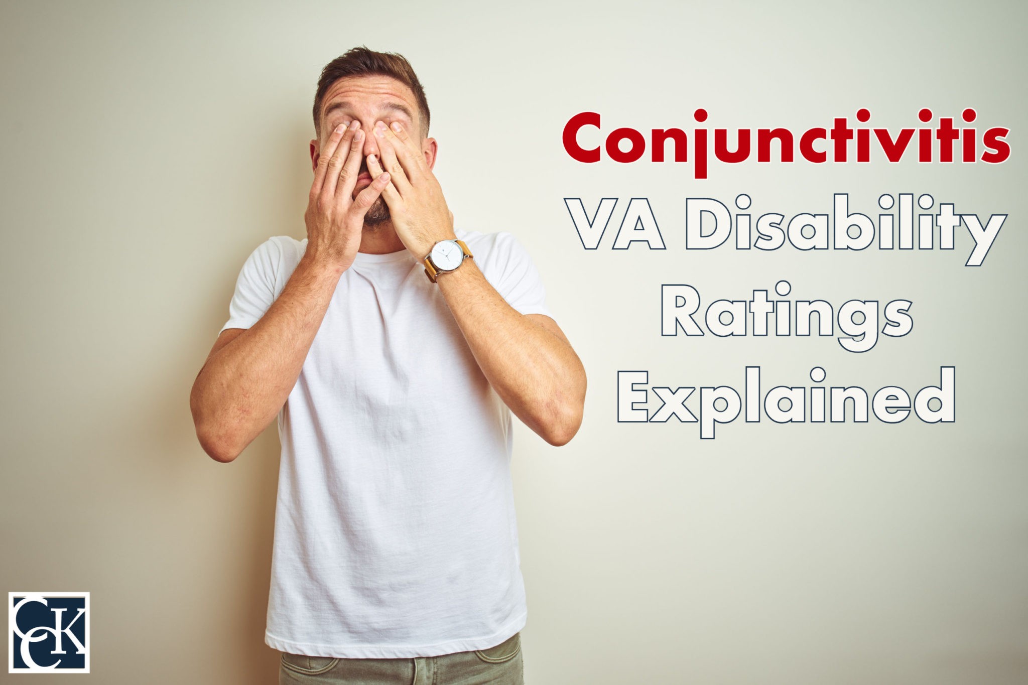 Conjunctivitis VA Disability Ratings Explained | CCK Law