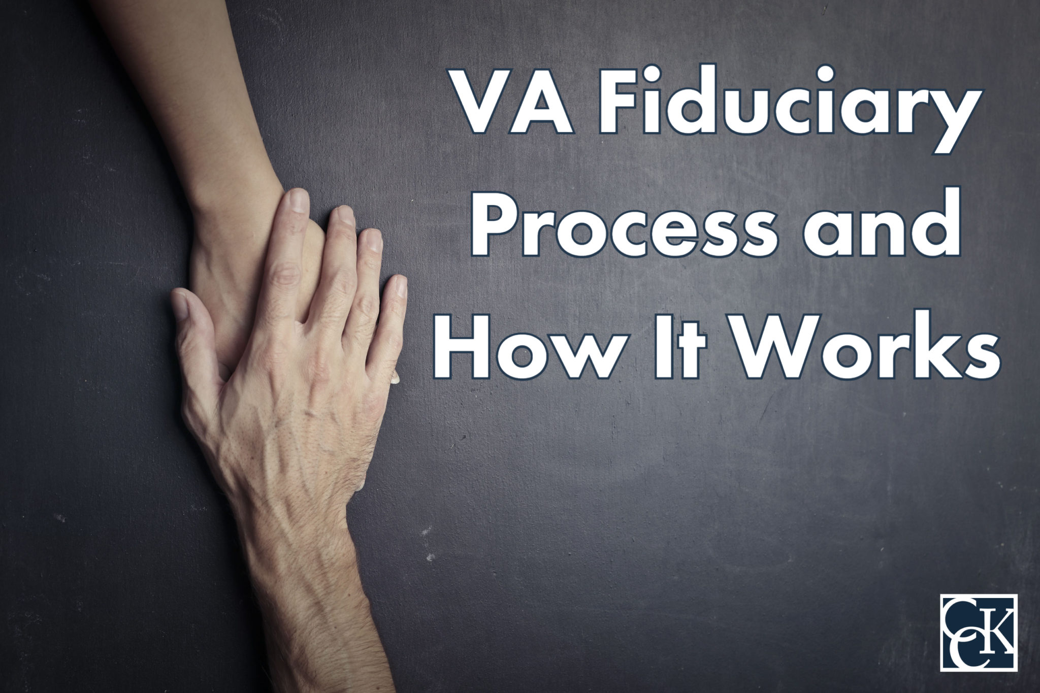 VA Fiduciary Process and How It Works | CCK Law