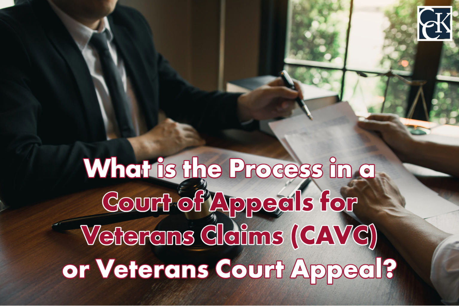 Court of Appeals for Veterans Claims (CAVC) Process | CCK Law