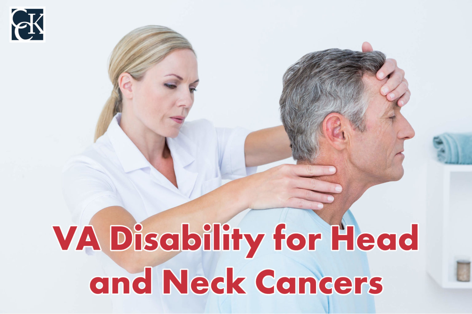 VA Disability for Head and Neck Cancers | CCK Law