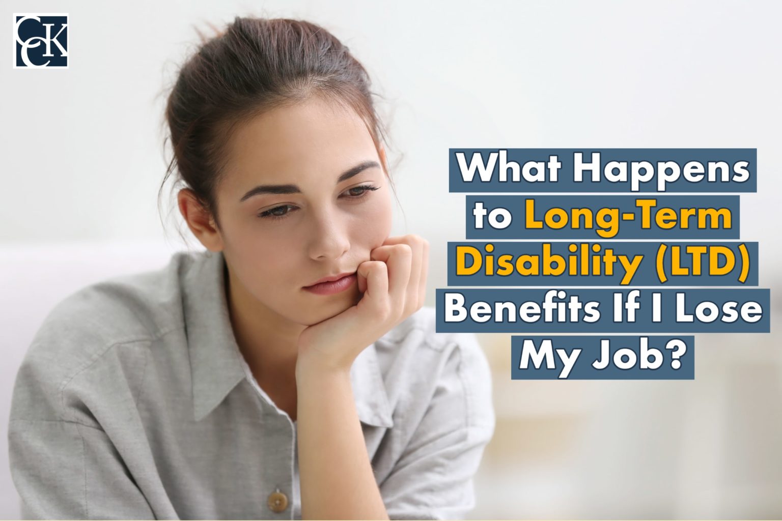 What Happens to LTD Benefits If I Lose My Job? | CCK Law