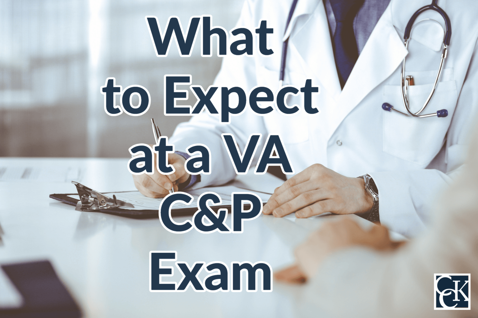 What to Expect at a VA C&P Exam | CCK Law
