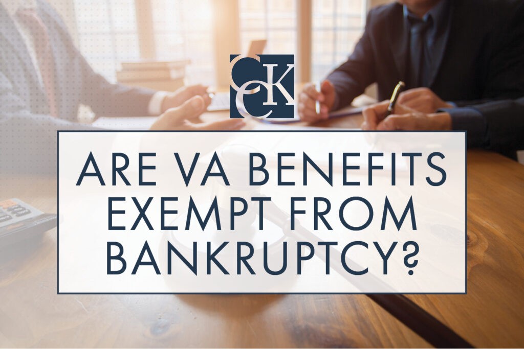 Are VA Benefits Exempt from Bankruptcy? | CCK Law