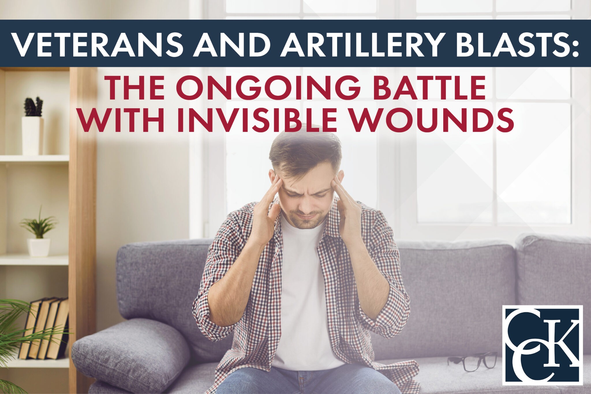 Veterans and Artillery Blasts: The Battle with Invisible Wounds | CCK Law