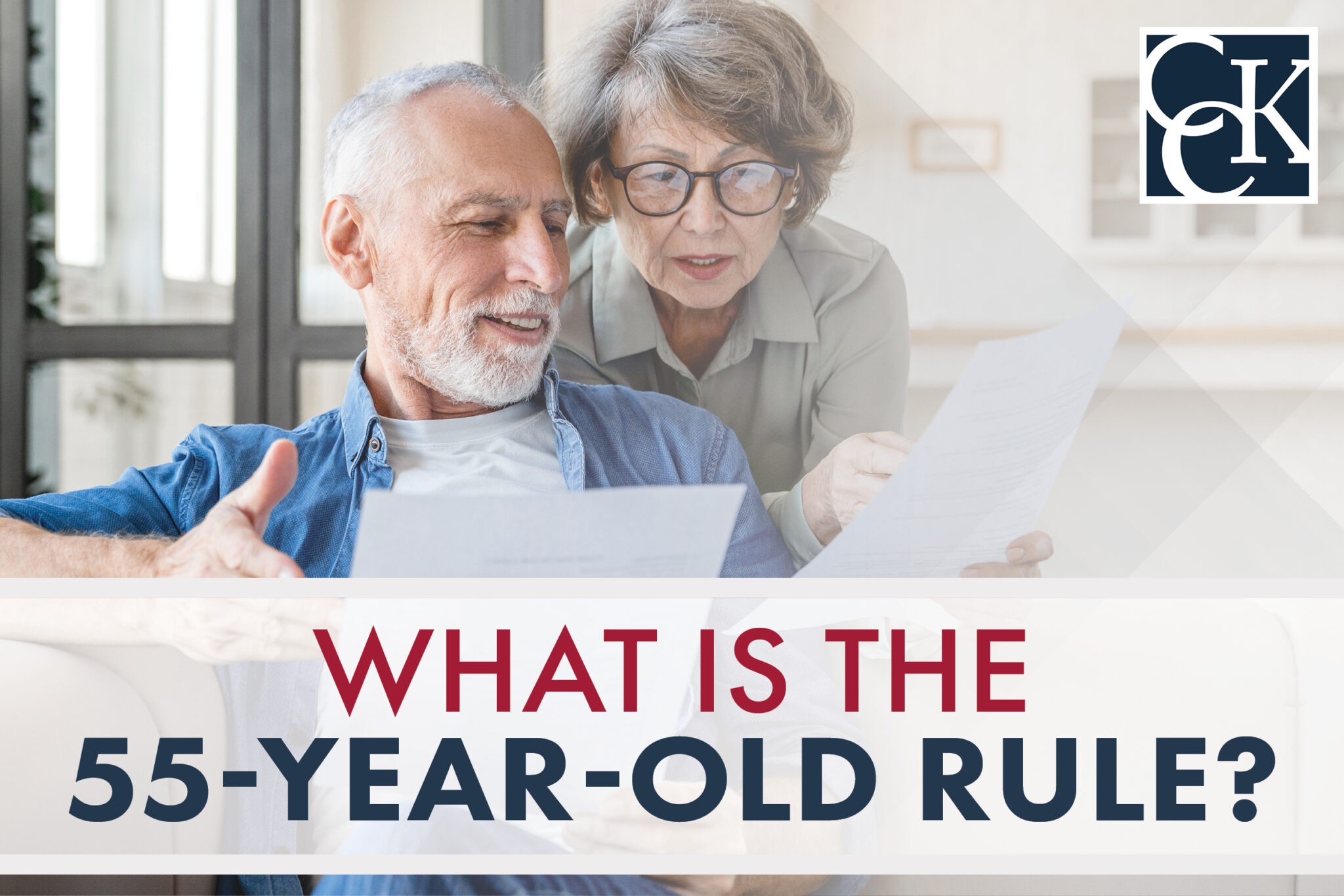 What Is the 55-Year-Old Rule? | CCK Law