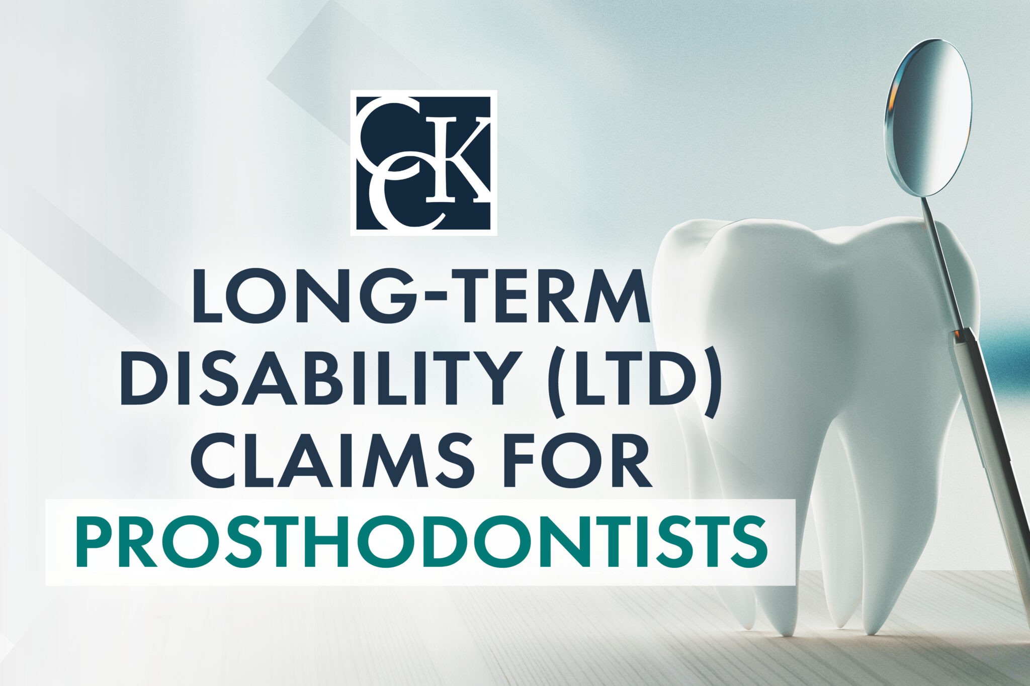 Long-Term Disability (LTD) Claims for Prosthodontists | CCK Law
