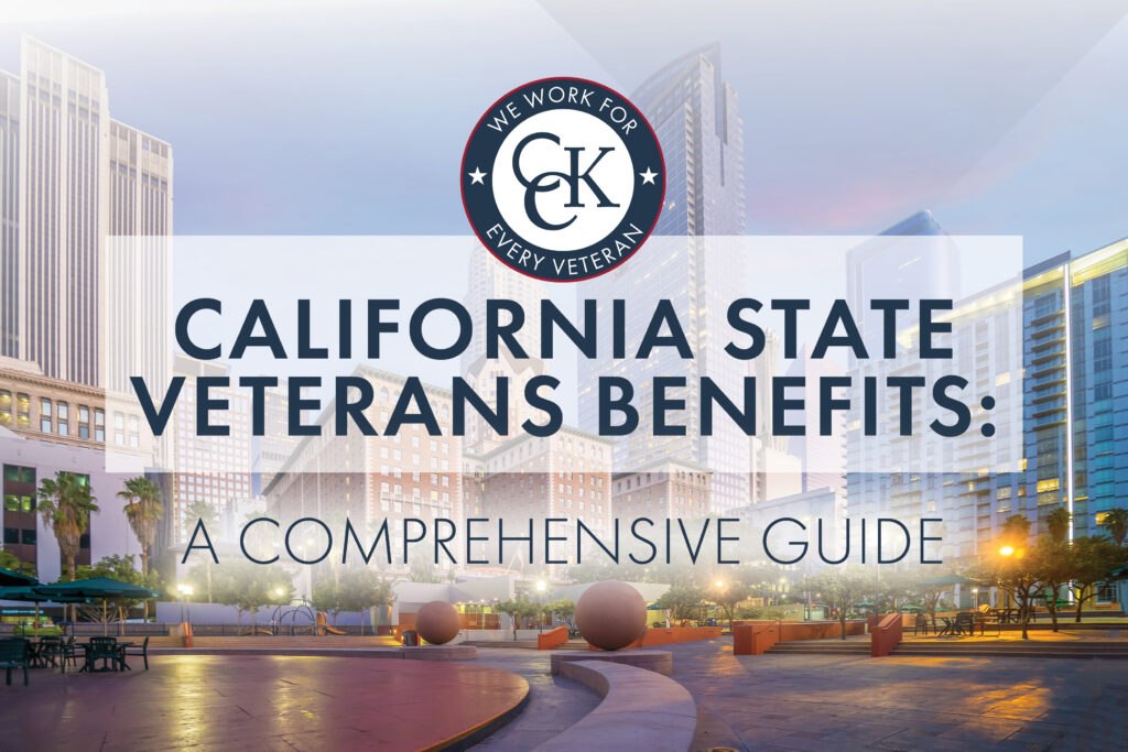 California State Veterans Benefits: A Comprehensive Guide | CCK Law