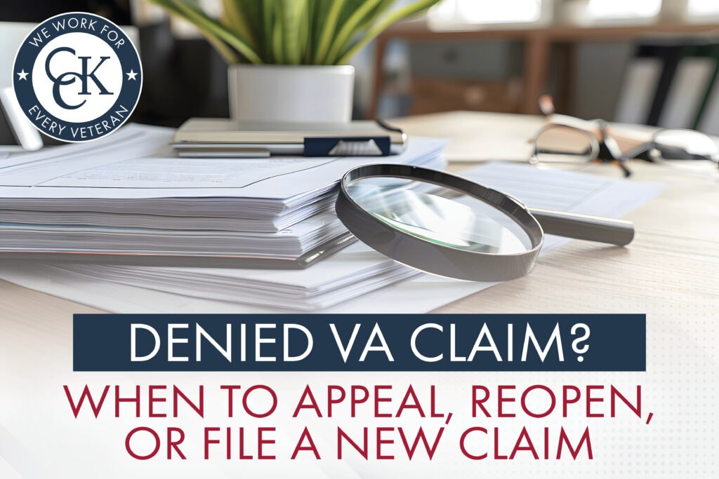 Denied VA Claim? When to Appeal, Reopen, or File a New Claim | CCK Law
