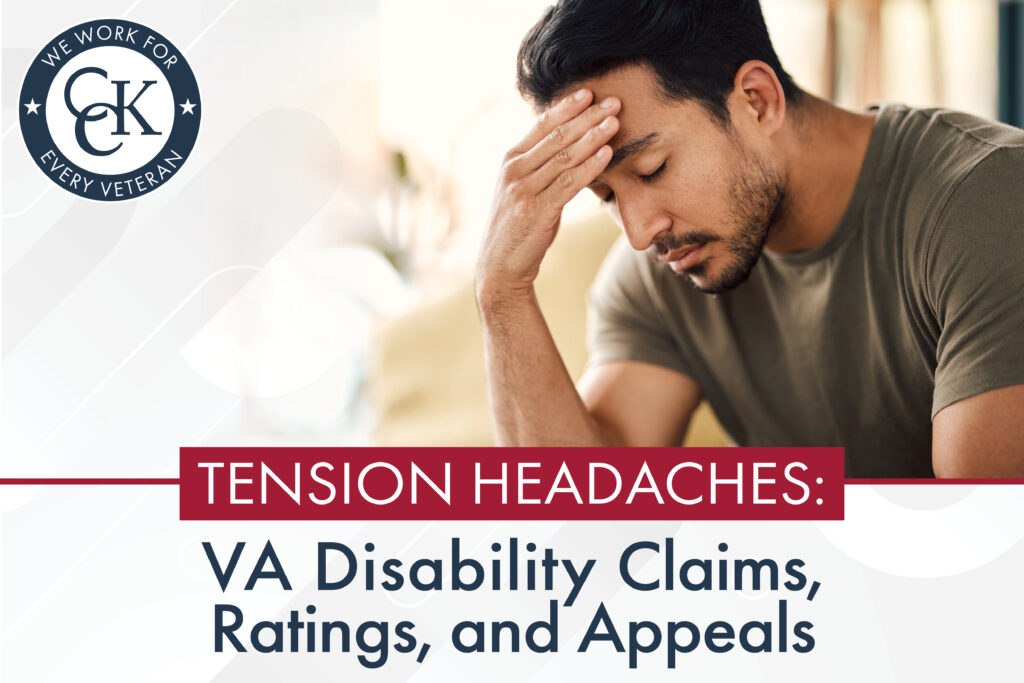 Tension Headaches: VA Disability Claims, Ratings, and Appeals | CCK Law