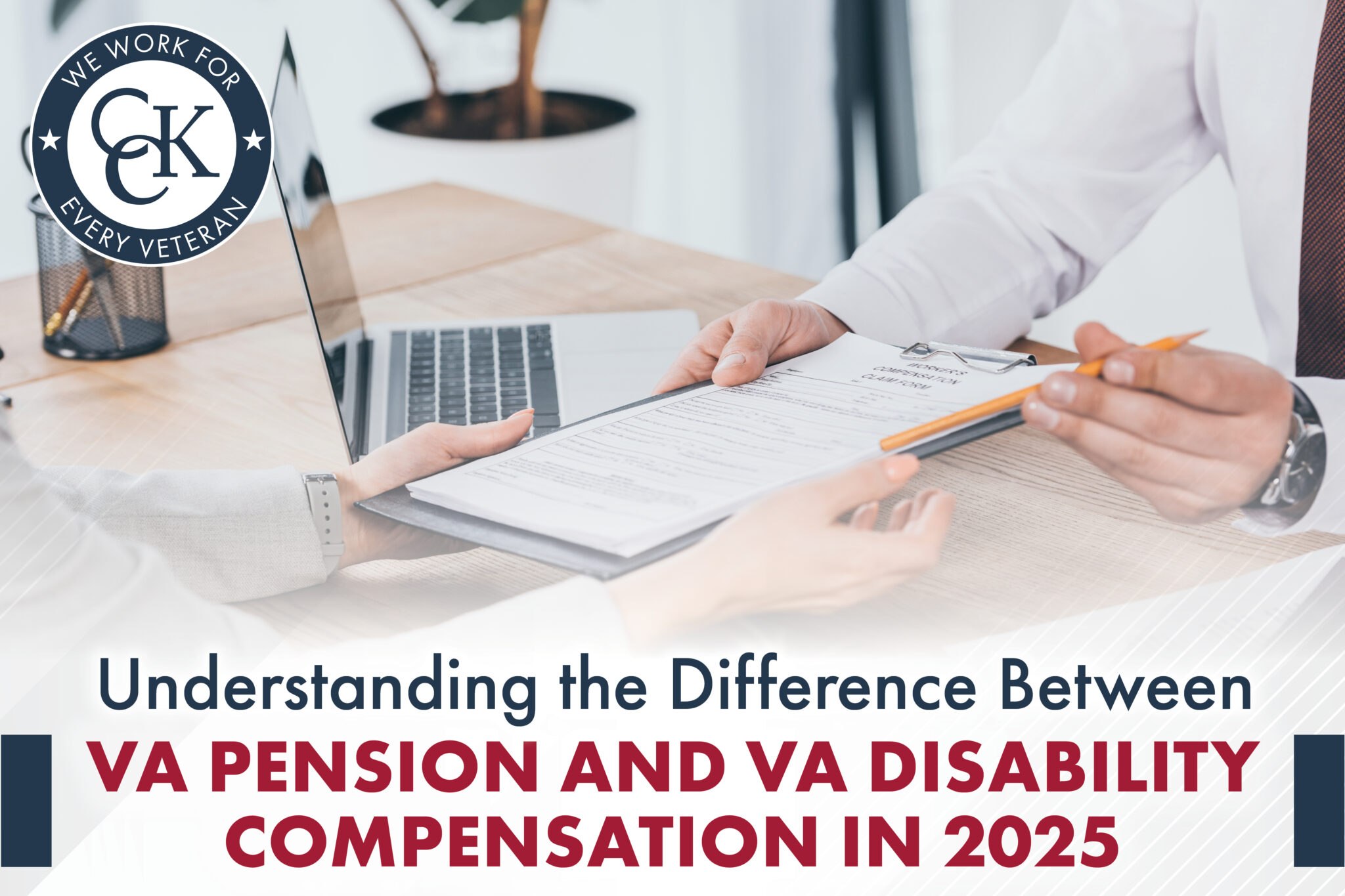 Differences Between VA Pension and VA Disability Compensation | CCK Law
